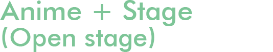 Anime + Stage | AnimeJapan 2015